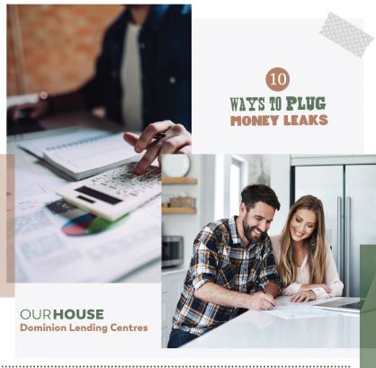 10 Ways to Plug Money Leaks - Clarissa Yap Dominion Lending Centres